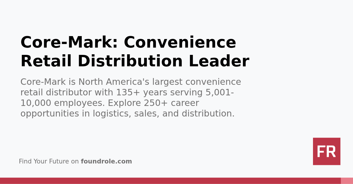 Core-Mark: Leading Wholesale Distributor for Convenience Retail Careers