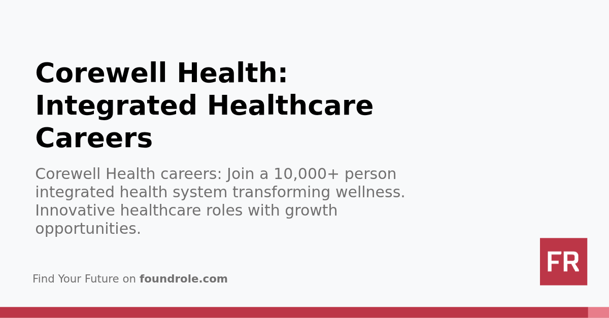 Corewell Health Integrated Healthcare Careers