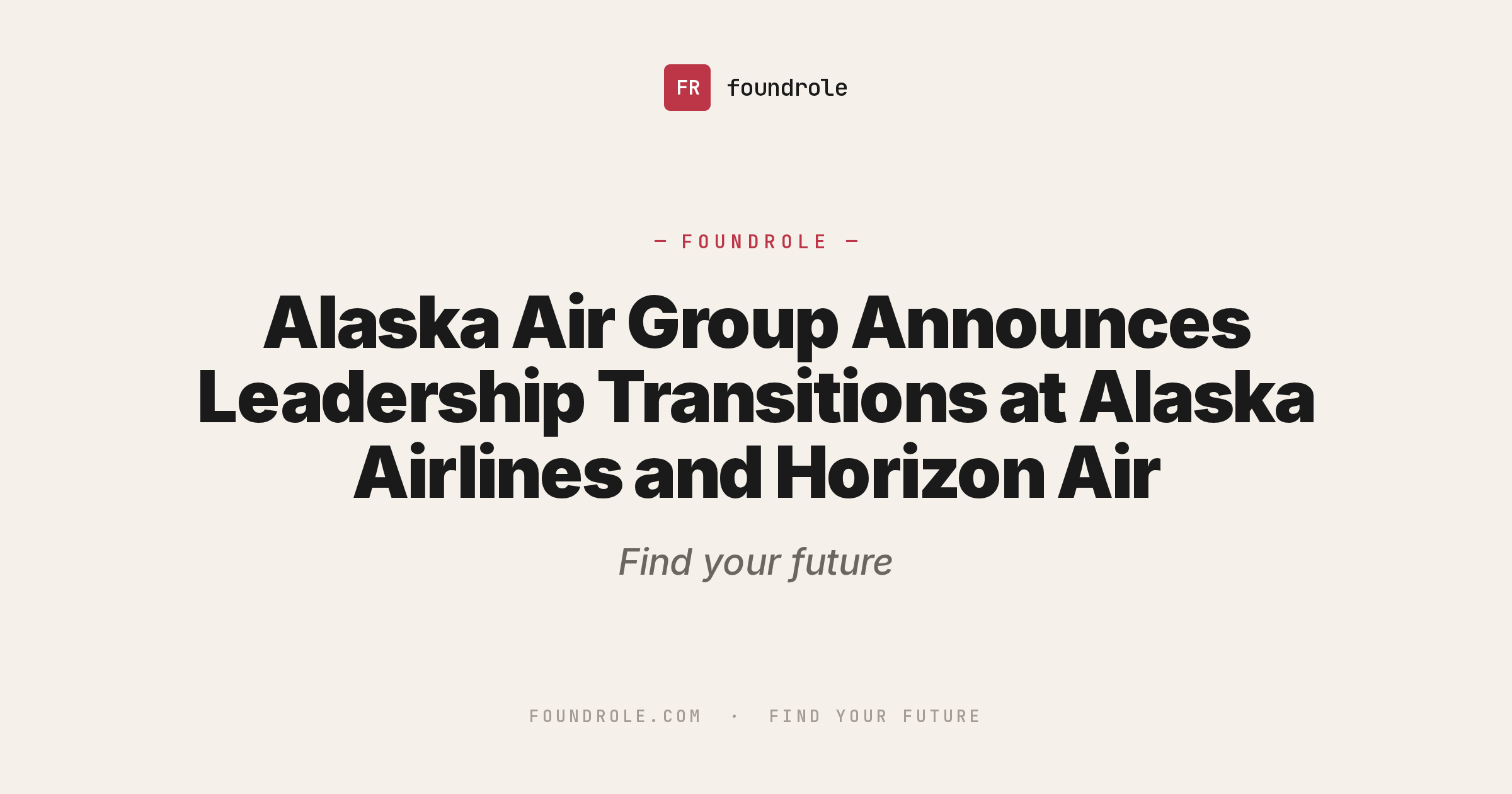 Alaska Air Group Announces Leadership Transitions at Alaska Airlines