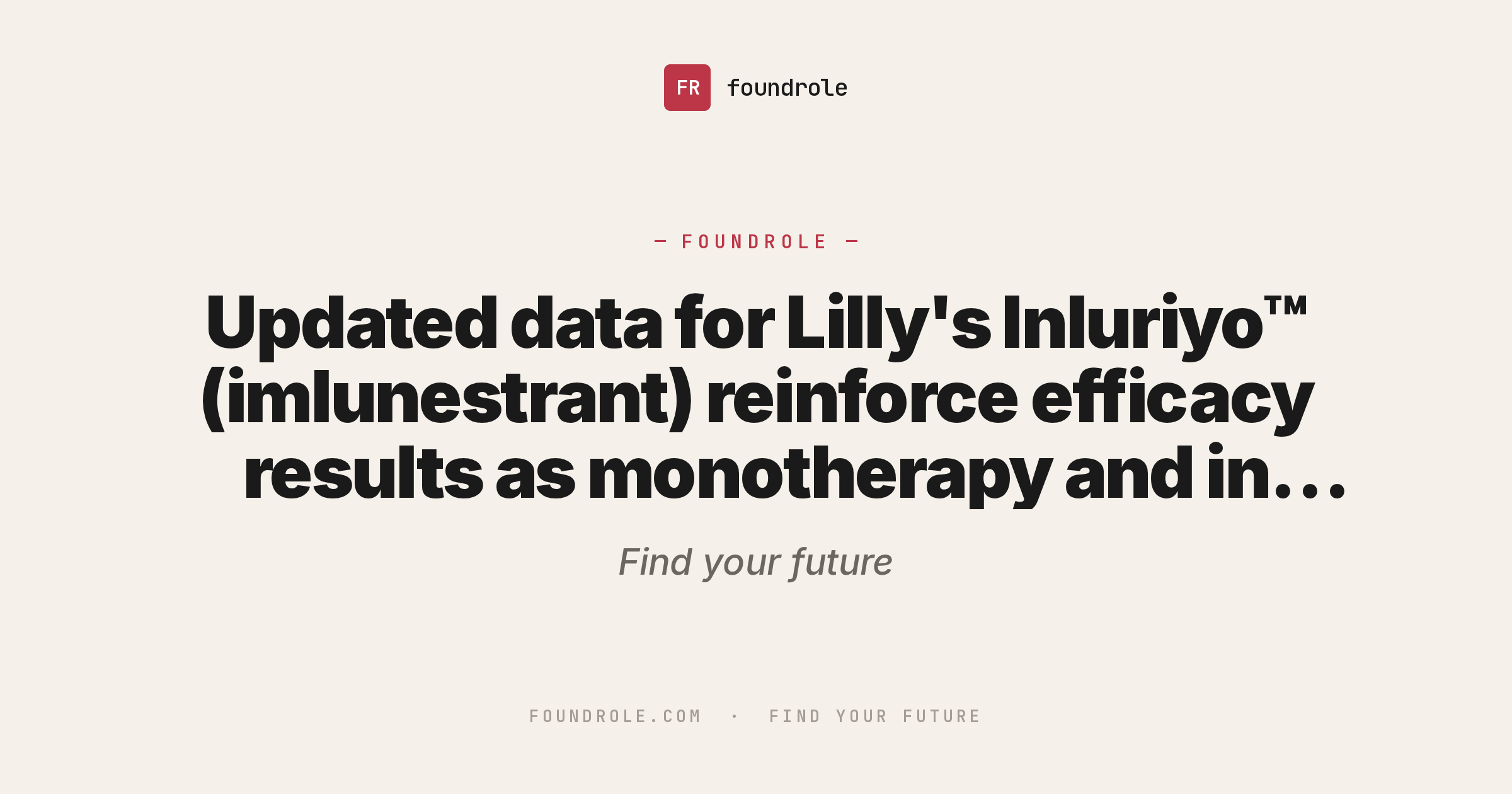 Updated data for Lilly's Inluriyo™ (imlunestrant) reinforce efficacy