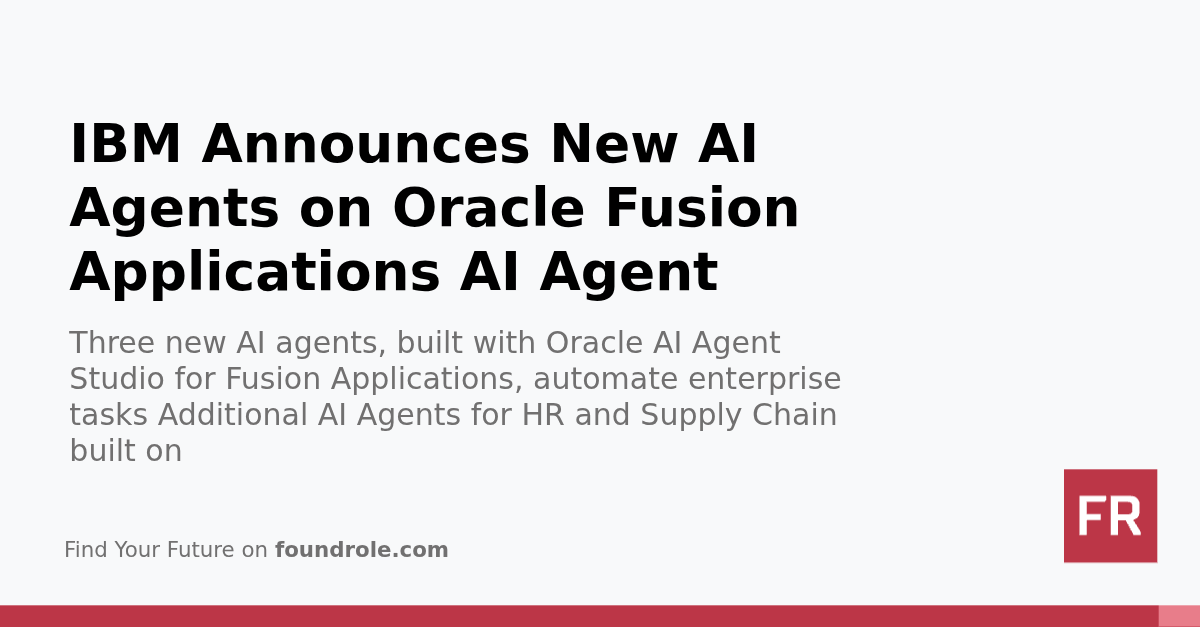 IBM Announces New AI Agents on Oracle Fusion Applications AI Agent