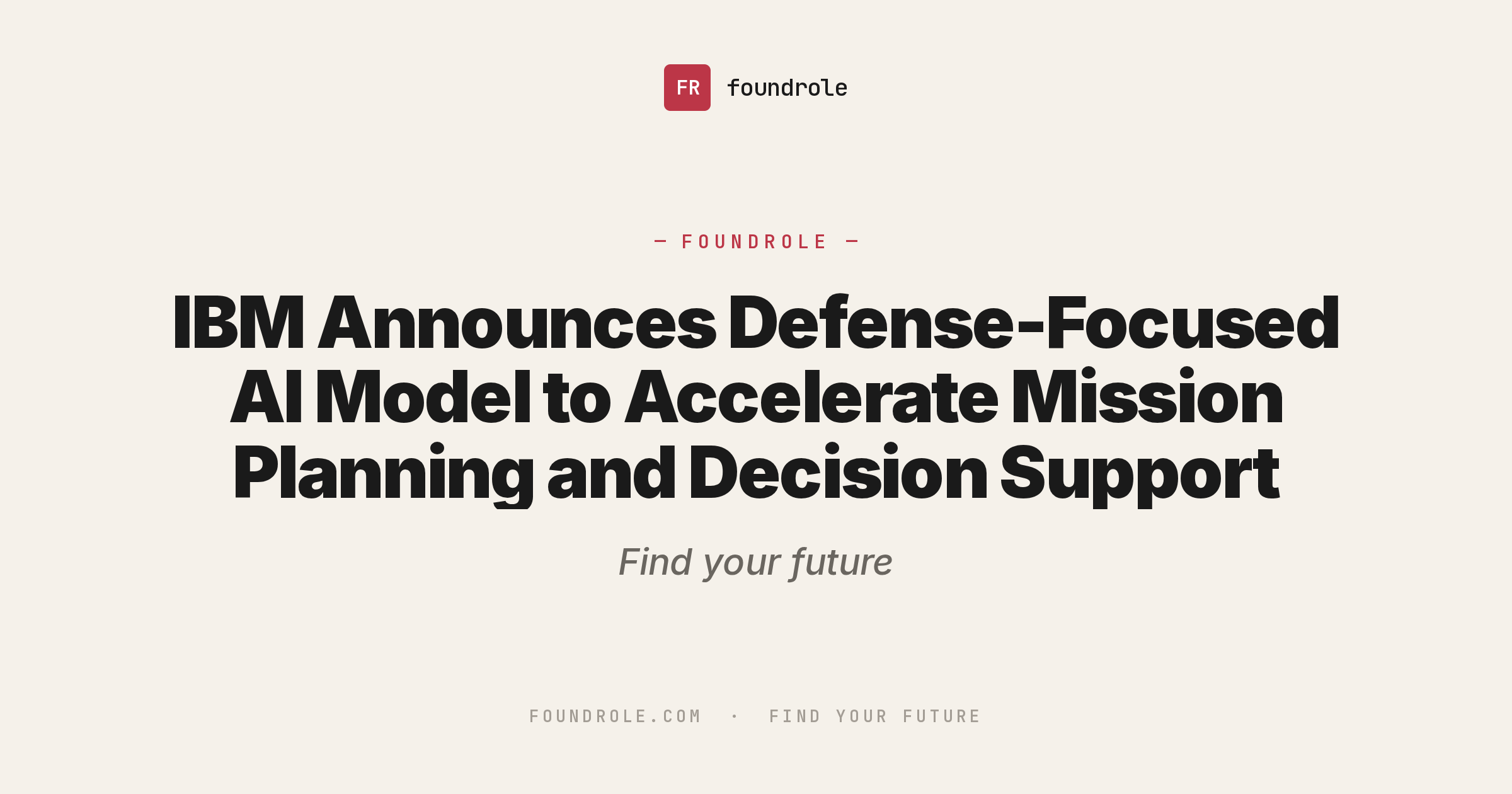 IBM Announces Defense-Focused AI Model to Accelerate Mission Planning